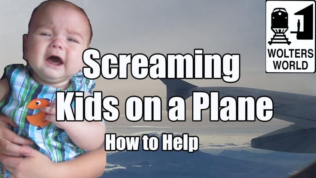 Screaming Kids on a Plane: 5 Ways How You Can Get Them to Stop ...