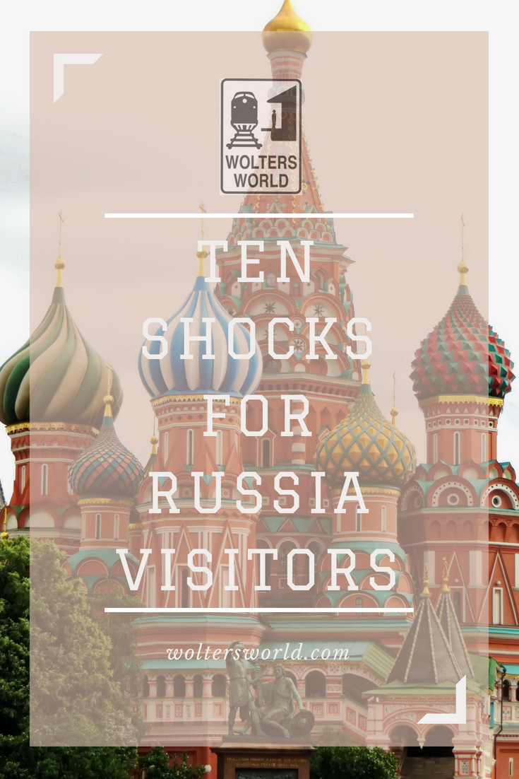 10 Things That SHOCK Tourists When They Visit Russia - Wolters World