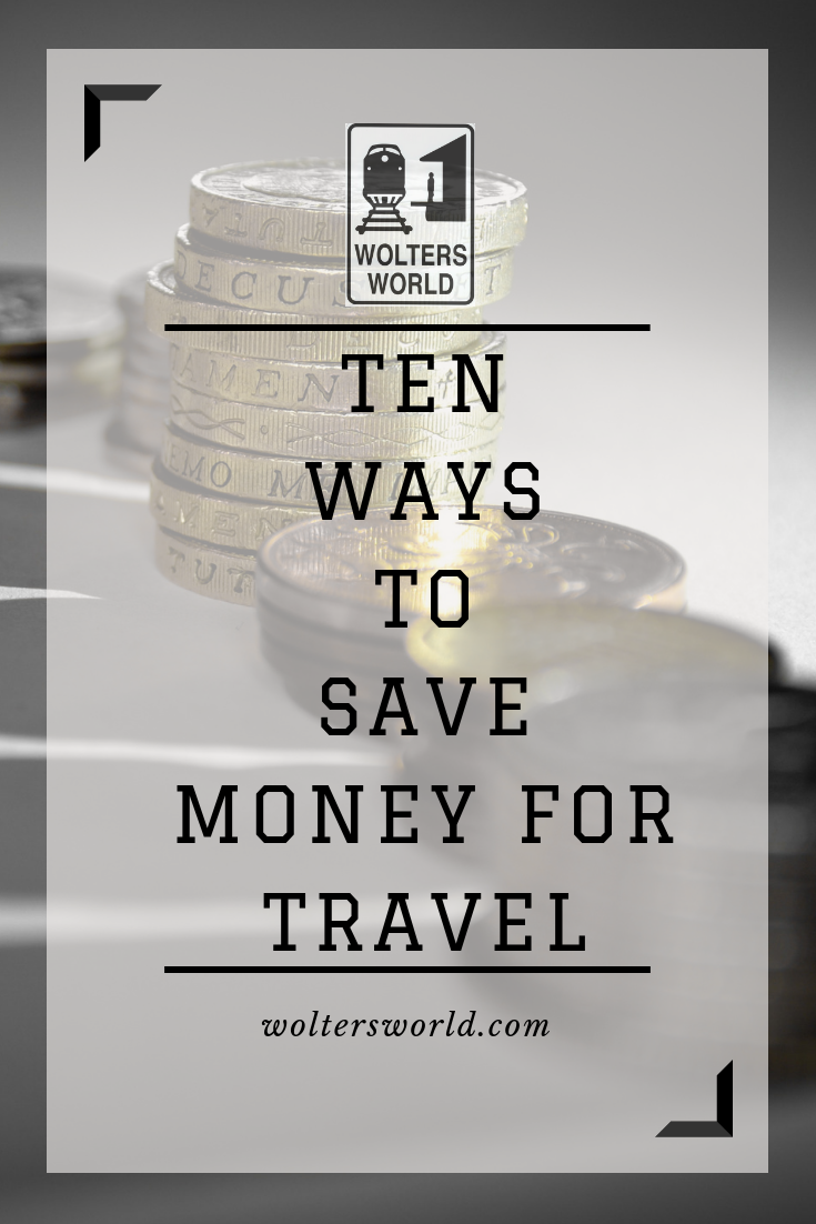 10 Easy Ways to Save Money So You Can Travel More! - Wolters World