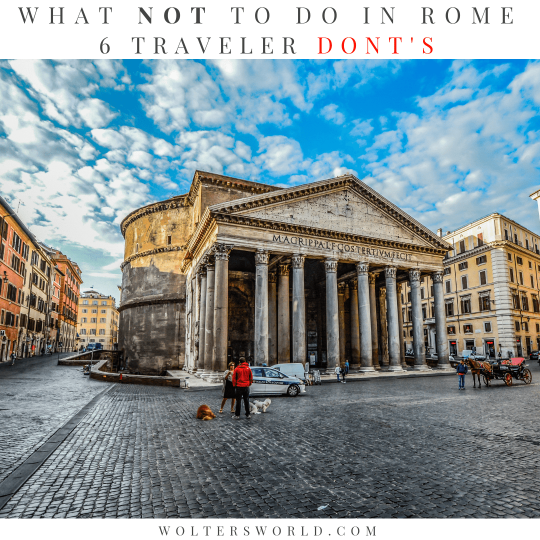 6 Things Tourists Should NOT Do When They Visit Rome – Wolters World