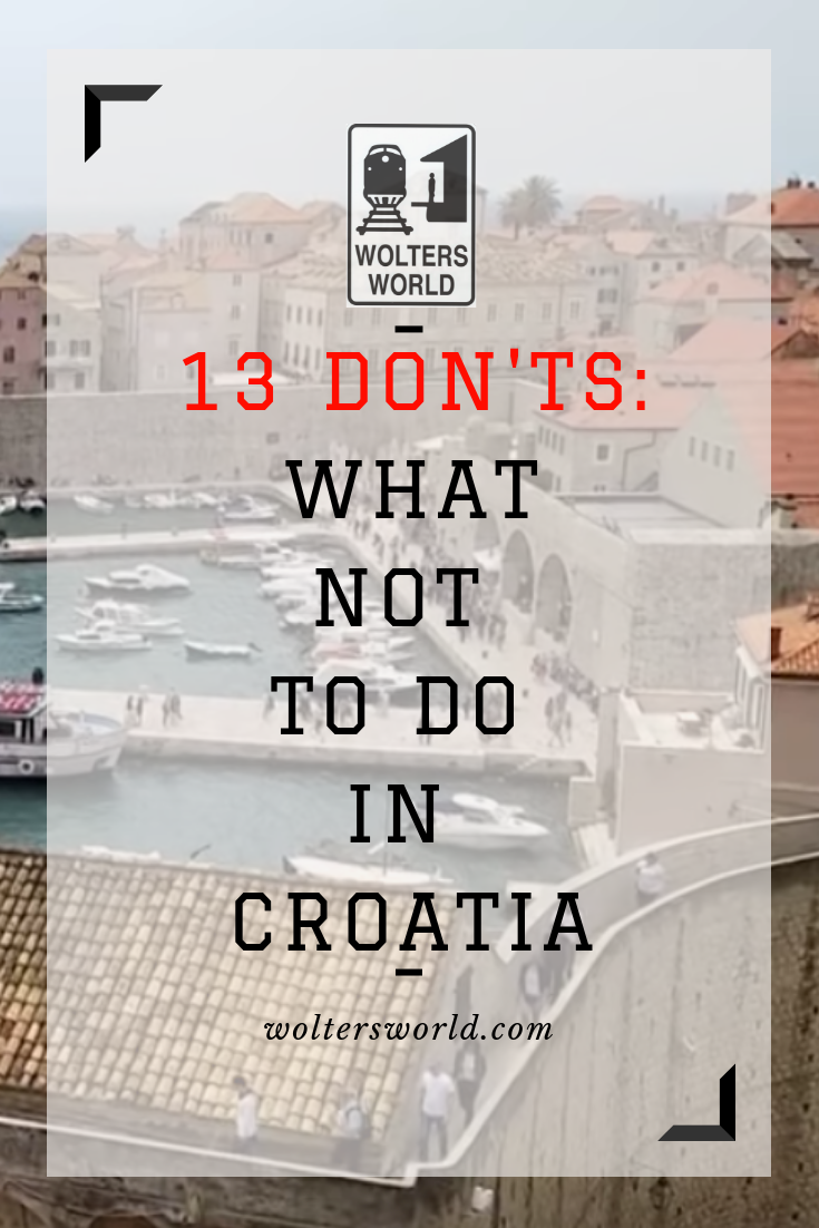 13 Things Tourists Should Not Do in Croatia - Wolters World