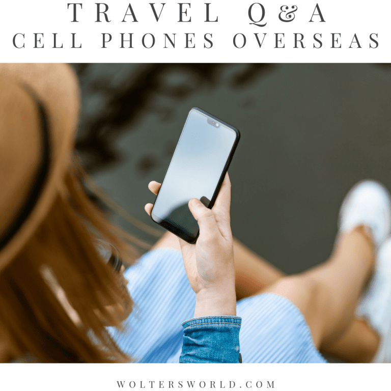 How to Use Your Cell Phone Overseas - Wolters World