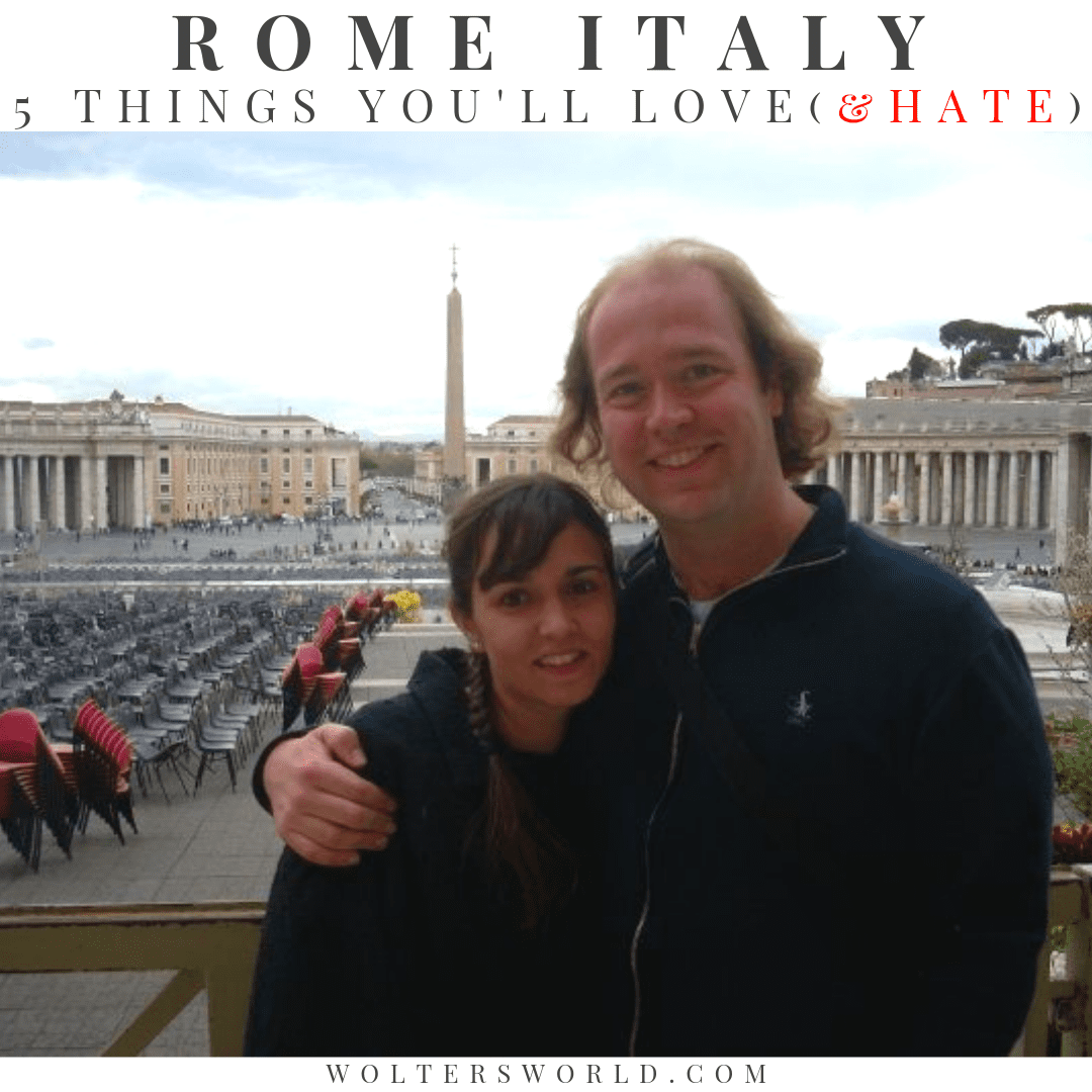 5 Things You Will Love & Hate about a Trip to Rome – Wolters World