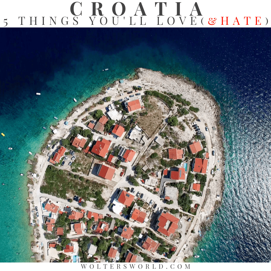 5 Things You Will Love & Hate about Visiting Croatia – Wolters World