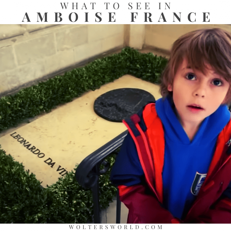 What to See & Do in Amboise, France – Wolters World