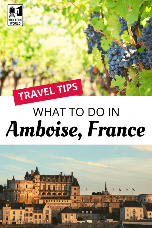 What to See & Do in Amboise, France - Wolters World