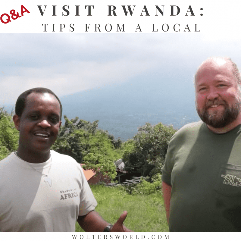 Rwanda Travel Tips from a Local Rwandan Guide - Wolters World