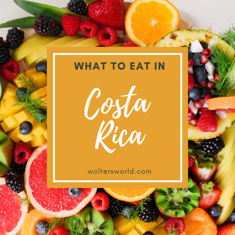 What to Eat in Costa Rica - Wolters World