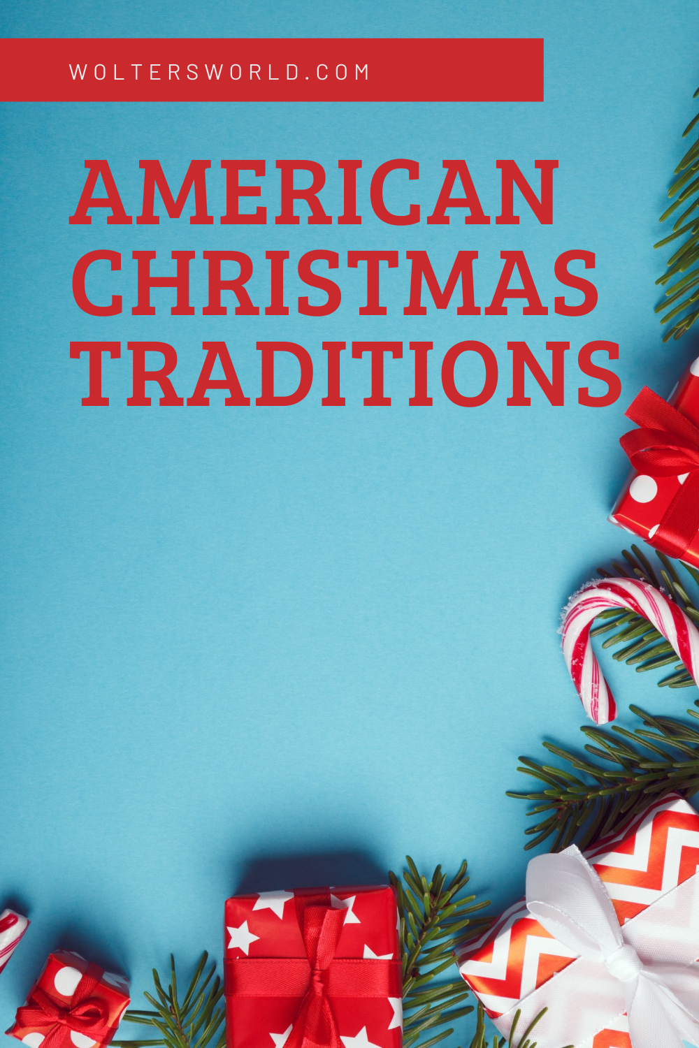 Christmas Traditions in America - Wolters World