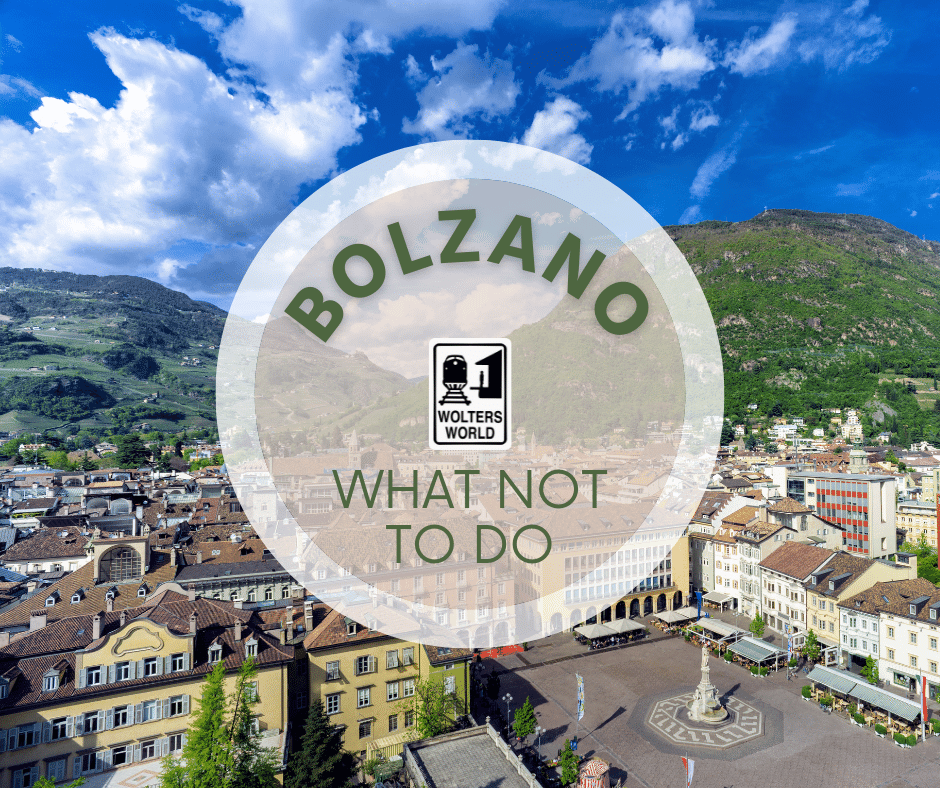 What NOT to Do in Bolzano, Italy - Wolters World