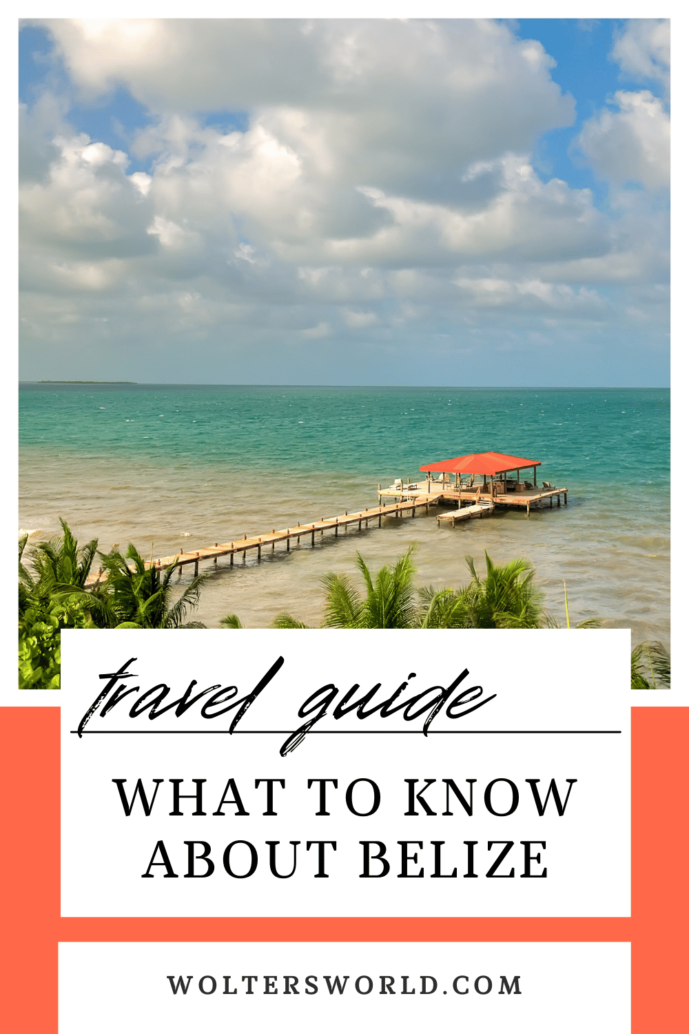 What to Know Before Planning a Trip to Belize – Wolters World